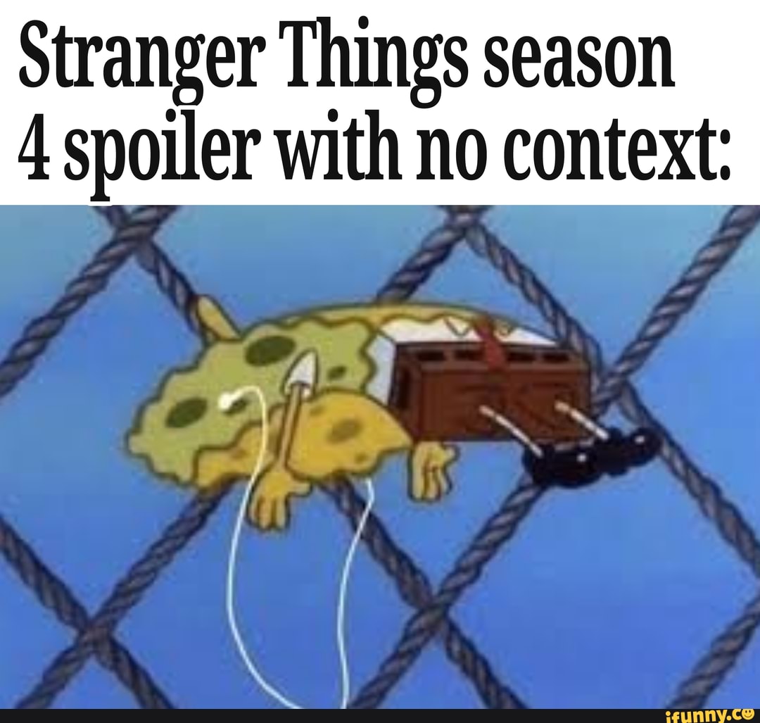 Stranger Things season 4 spoiler with no context: - iFunny