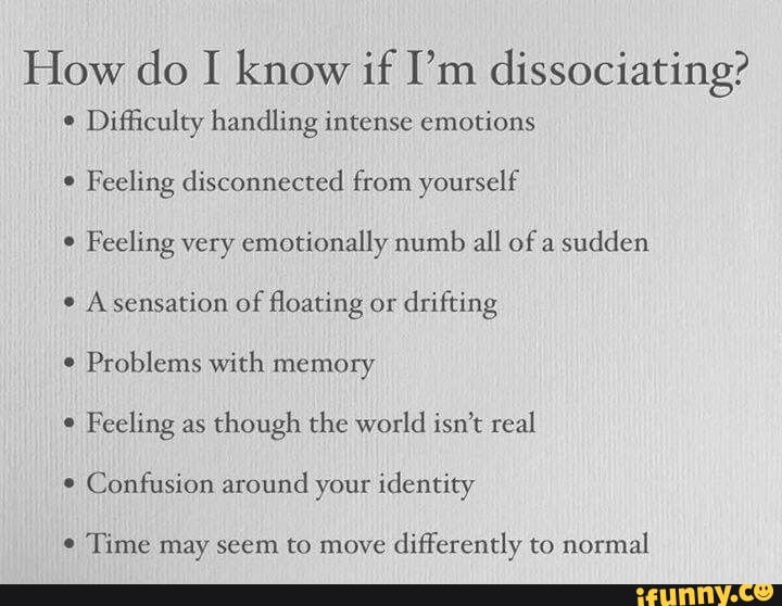 How do I know if I'm dissociating? Difficulty handling intense emotions ...