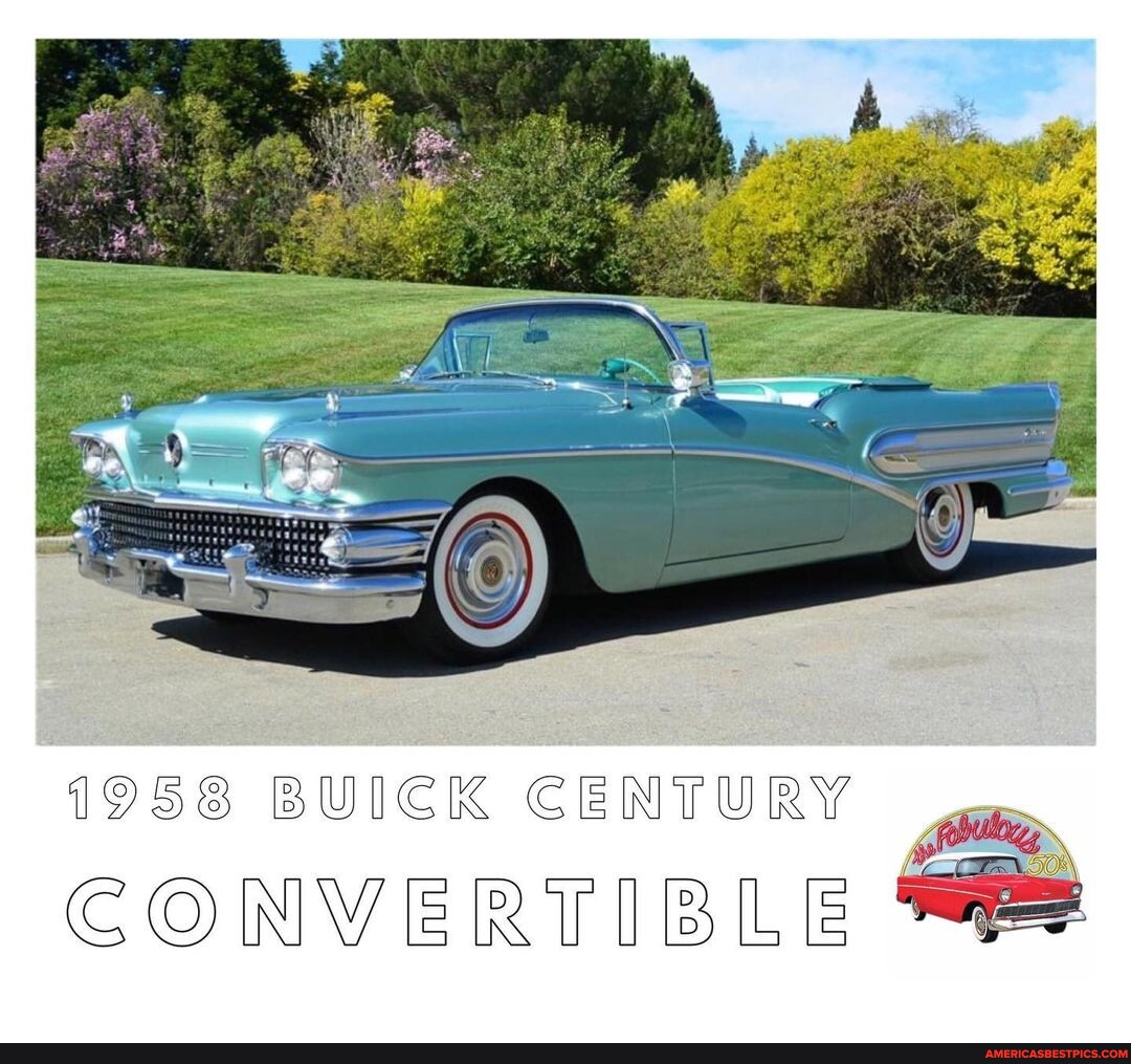N/A - 1958 BUICK CENTURY CONVERTIBLE - America’s best pics and videos