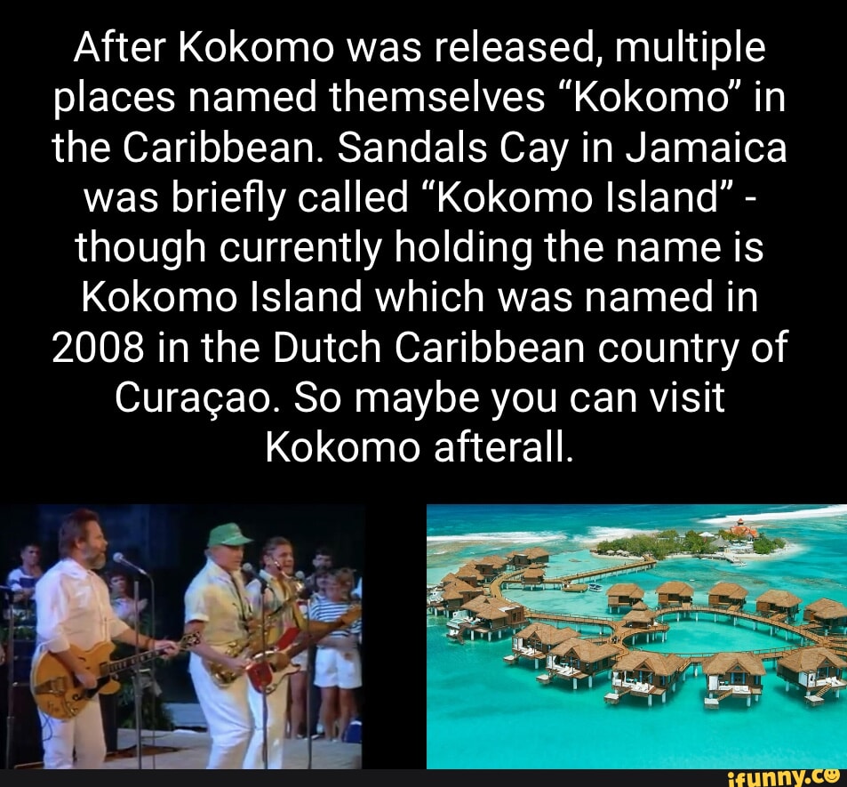 After Kokomo was released, multiple places named themselves "Kokomo" in ...