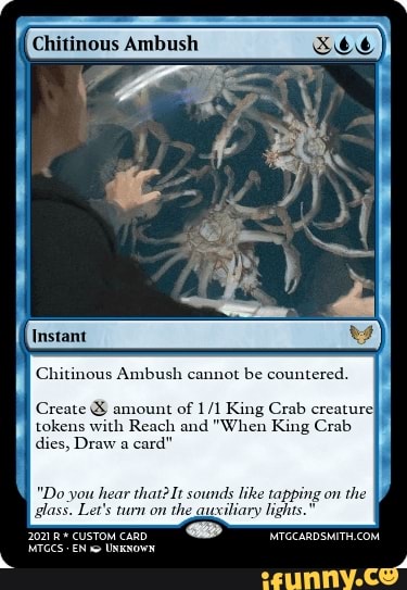 Chitinous Ambush cannot be countered. ate amount of King Crab creature ...