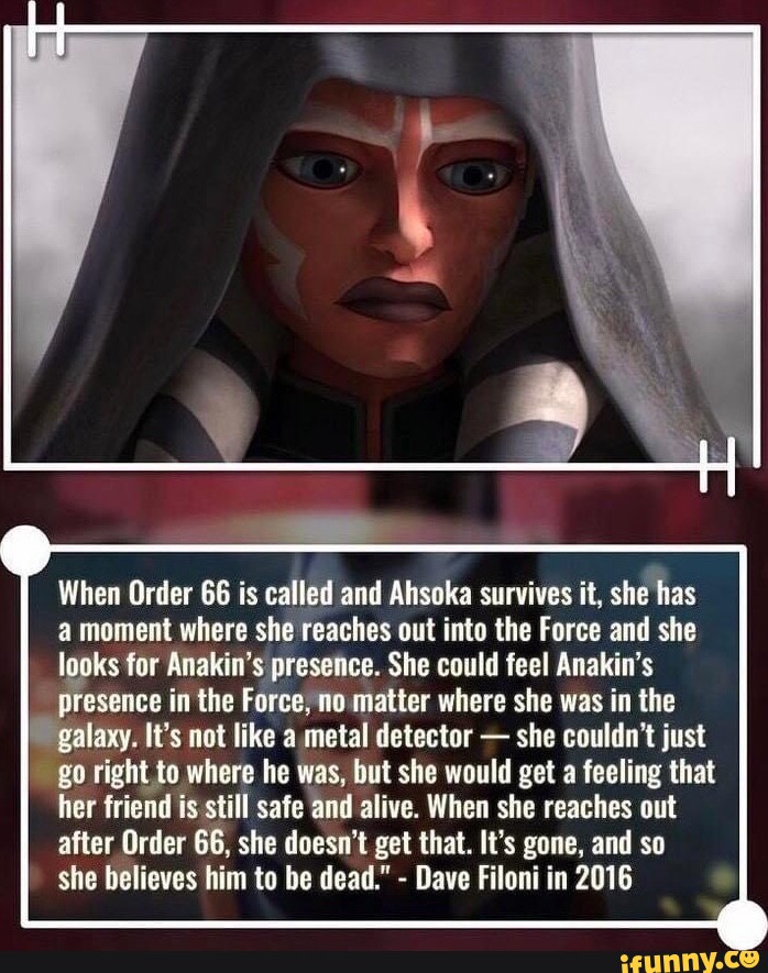 When Order 66 is called and Ahsoka survives it, she has a moment where ...
