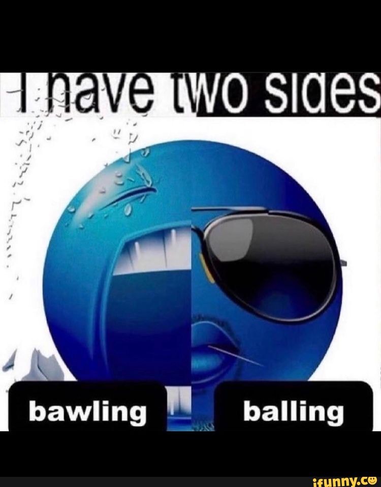 WO SIDES bawling balling - iFunny