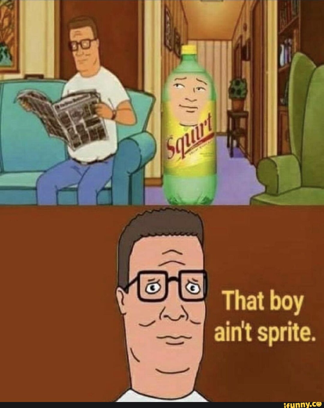 That boy ain't sprite. - iFunny