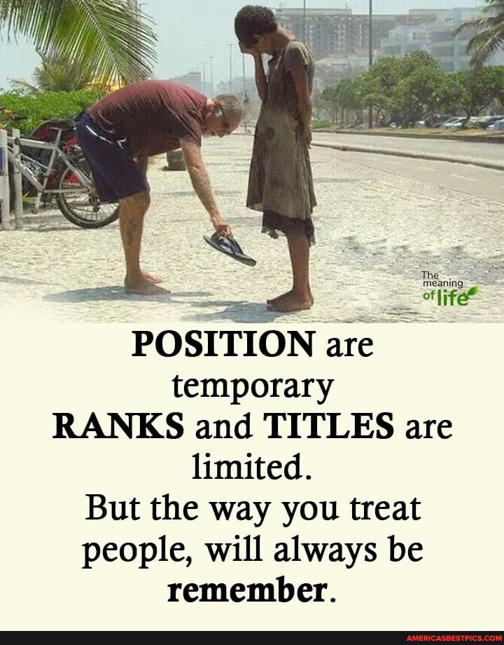 POSITION are temporary RANKS and TITLES are limited. But the way you ...