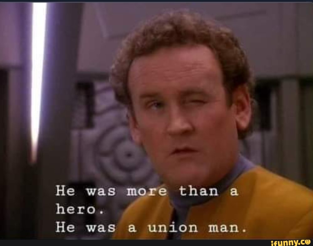 He was more than a hero. He was a union man. - iFunny
