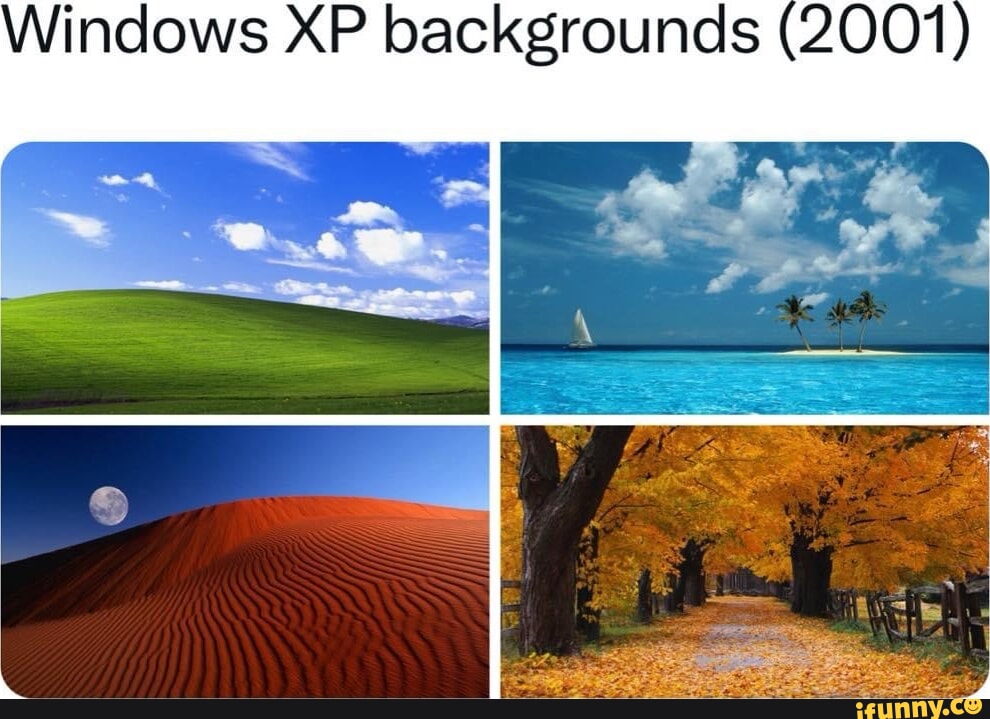 Windows XP backgrounds (2001 - iFunny