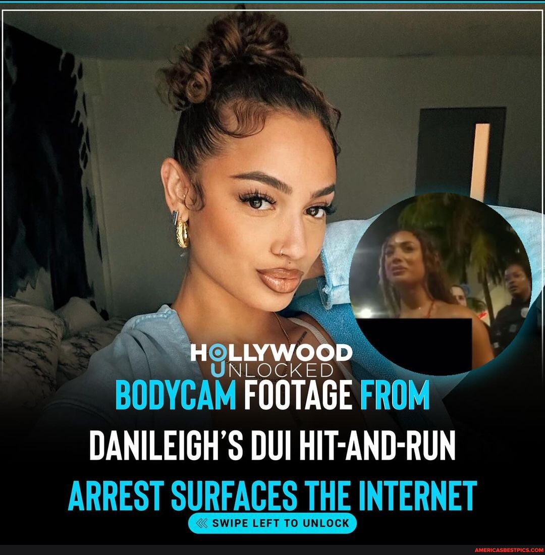 Bodycam footage from #Danileigh’s DUI arrest last year is making rounds ...
