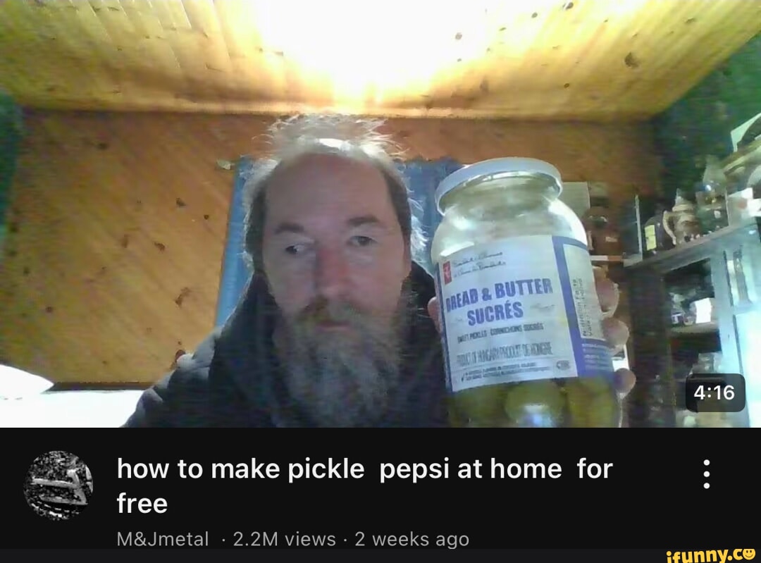 How to make pickle pepsi at home for free 2.2M views 2 weeks ago - iFunny