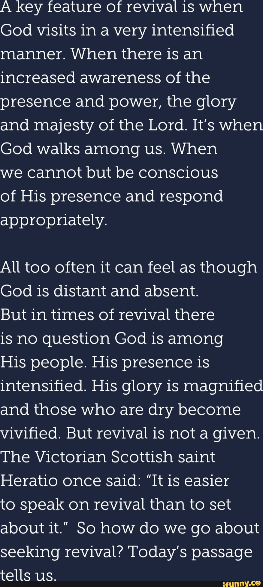 A key feature of revival is when God visits in a very intensified ...