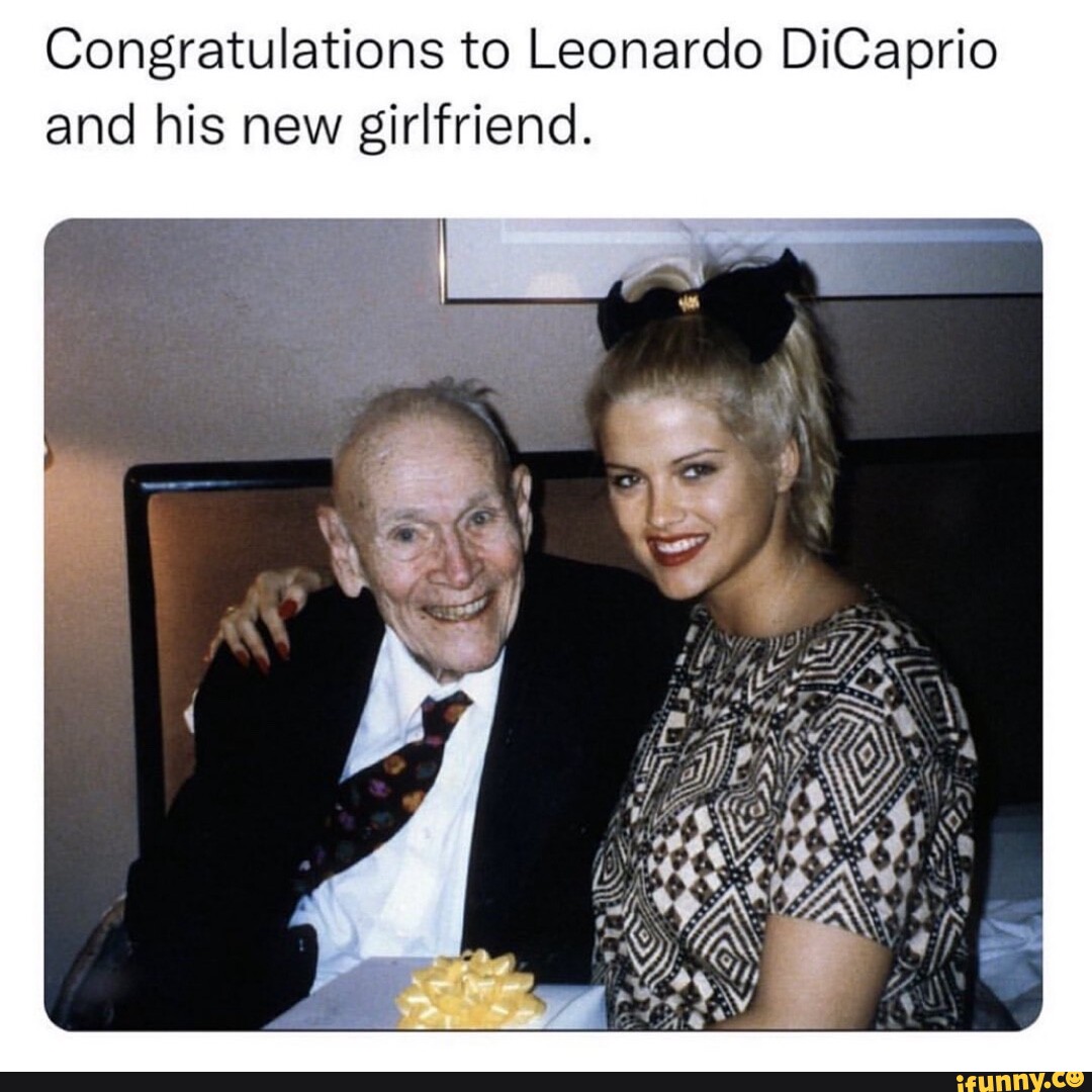 Congratulations to Leonardo DiCaprio and his new girlfriend. - iFunny