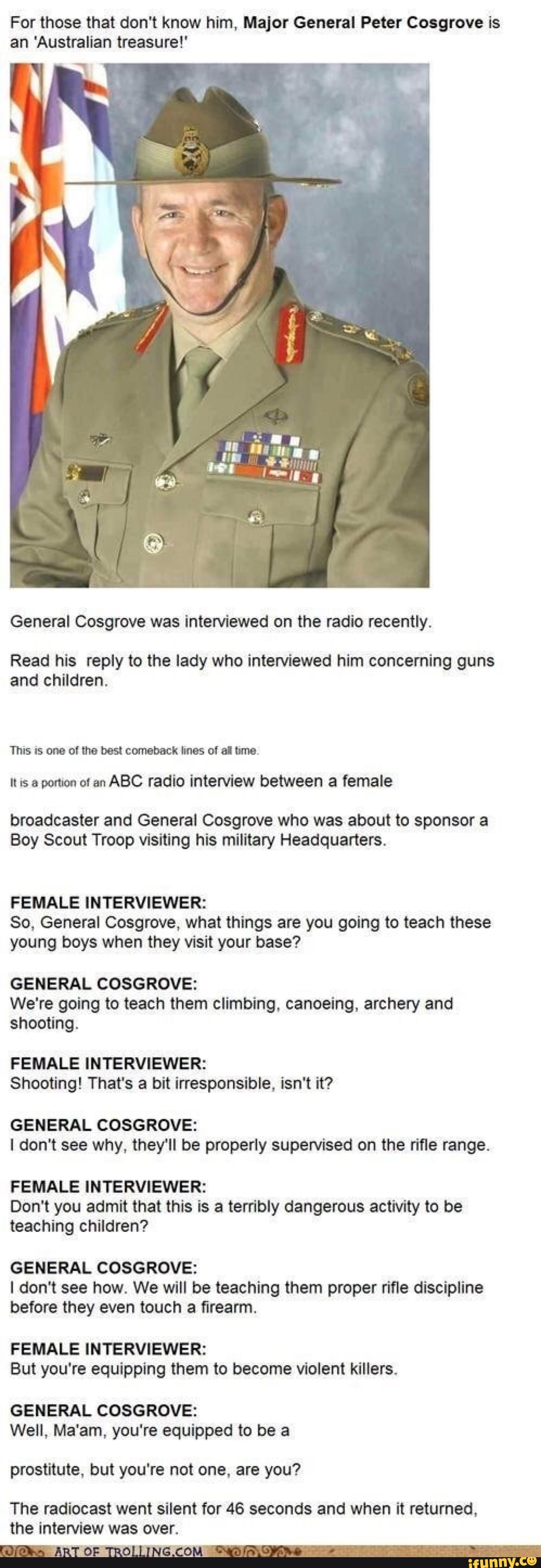 For those that don't know him, Major General Peter Cosgrove is an ...