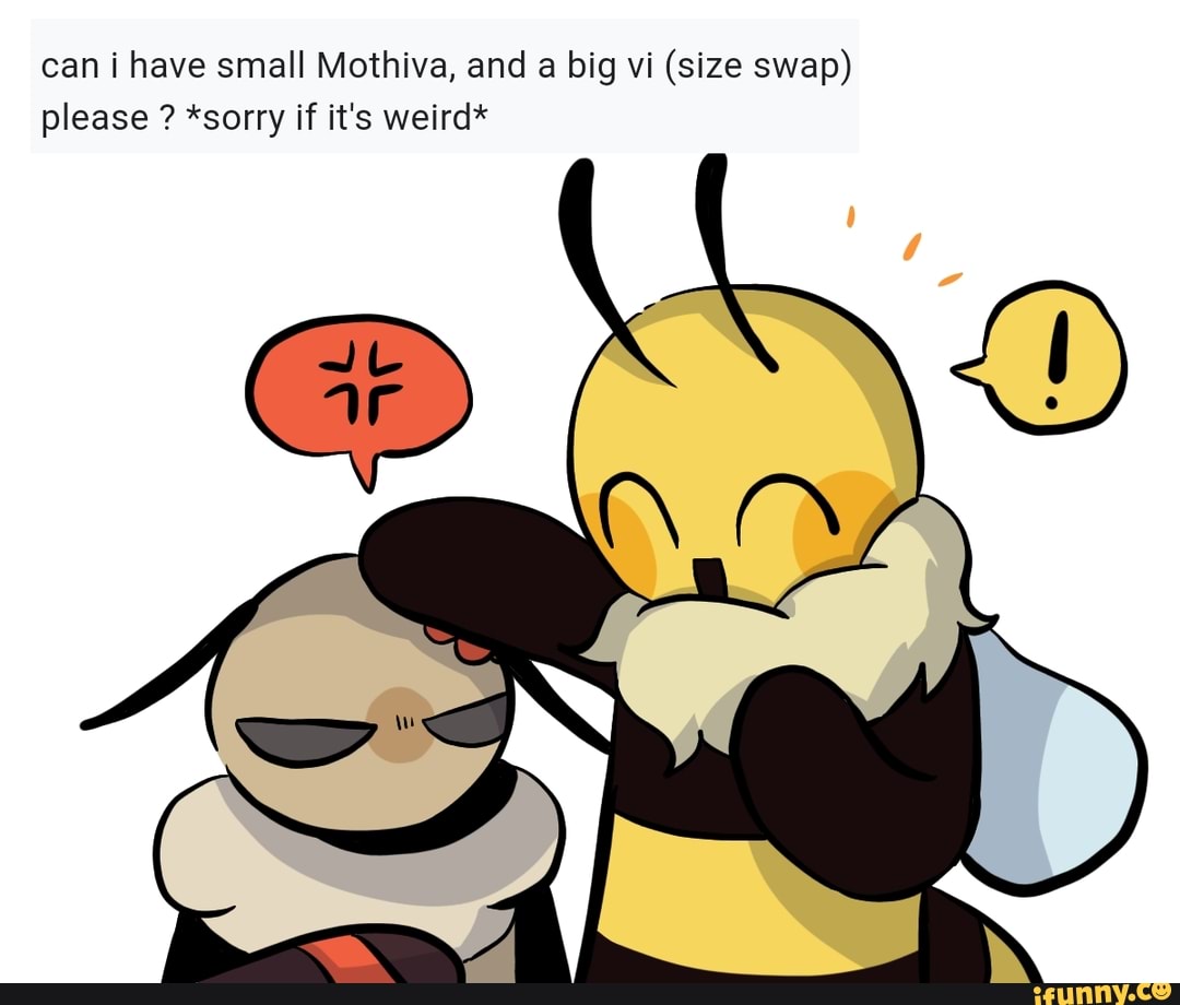 Can i have small Mothiva, and a big vi (size swap) please ? *sorry if ...