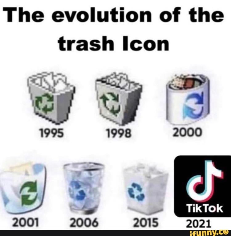The evolution of the trash Icon 1995 1998 2000 2001 2006 2015 2021 - iFunny