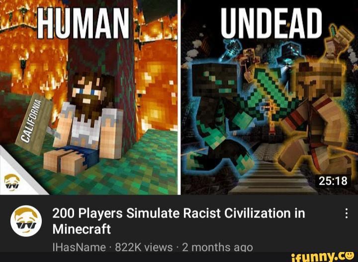 UNDEAD" HUMAN 200 Players Simulate Racist Civilization in Minecraft ...