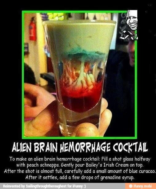 ALIEN BRAIN HEMORRHAGE COCKTAIL To make an alien brain hemorrhage ...