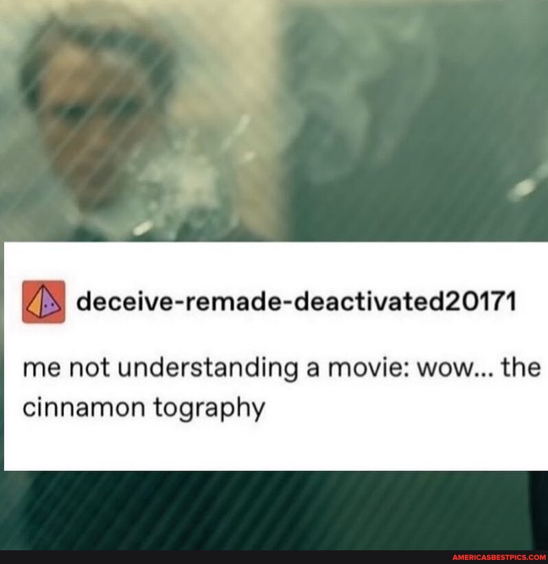 N/A - me not understanding a movie: wow... the cinnamon tography ...