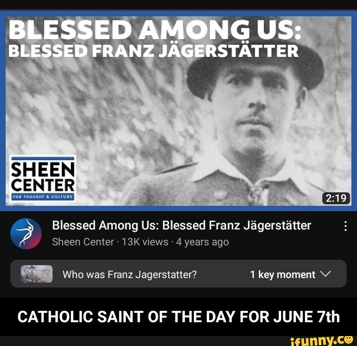 BLESSED AMONG US BLESSED FRANZ JAGERSTATTER SHEEN CENTER Blessed Among ...