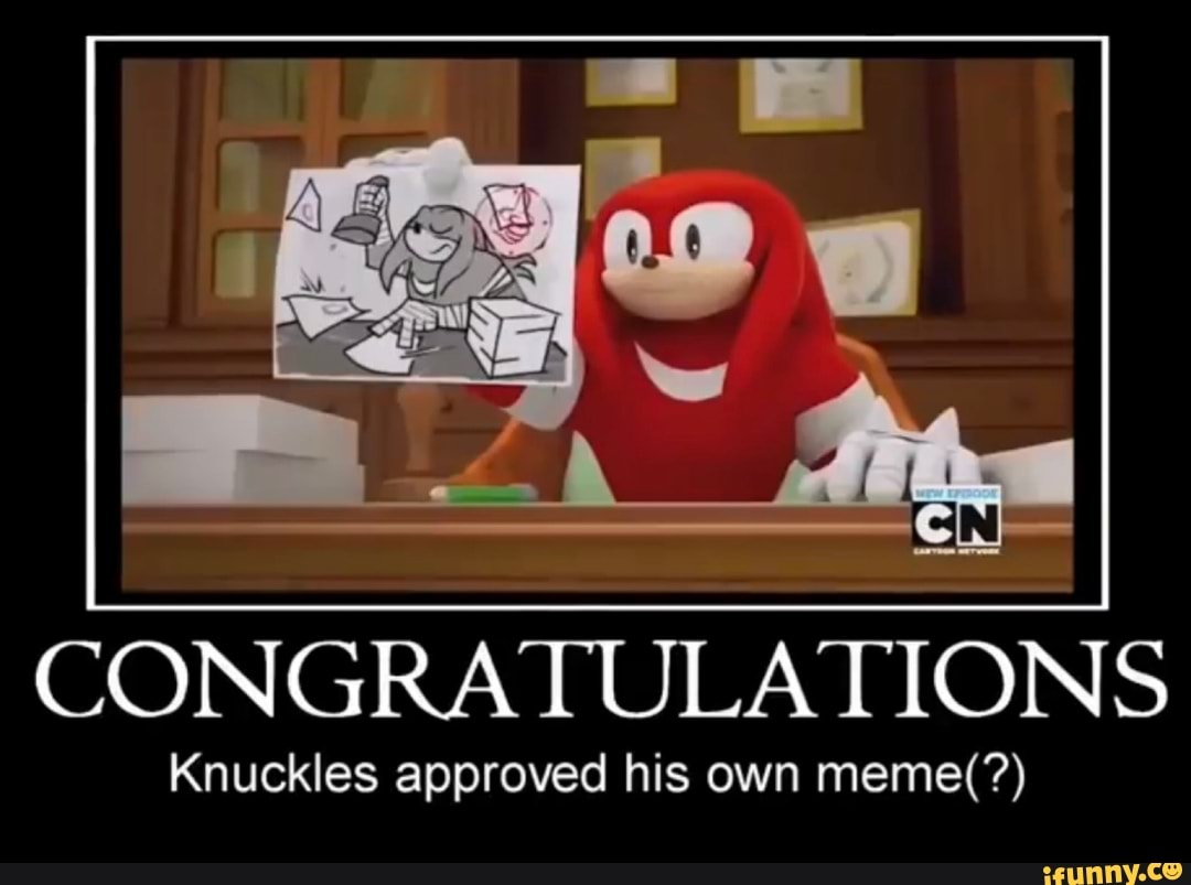 congratulations-knuckles-approved-his-own-meme-ifunny