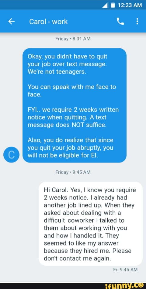 Carol - work AM Friday AM Okay, you didn't have to quit your job over ...