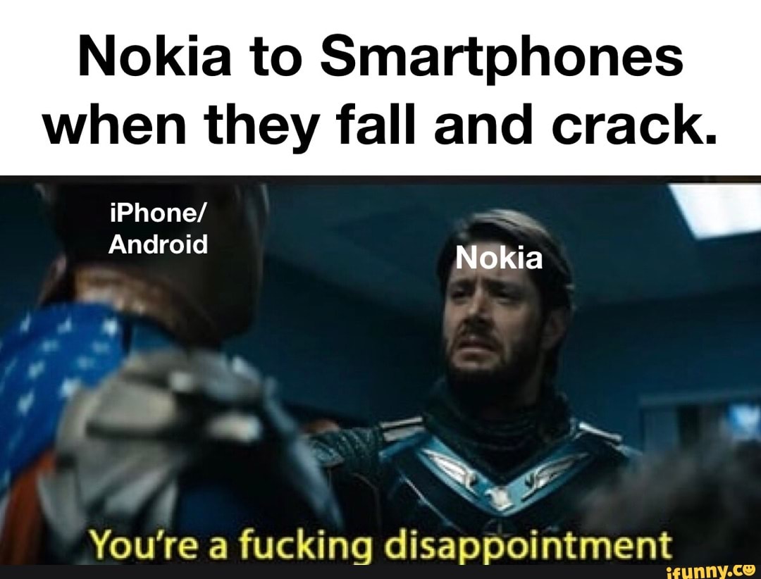 Nokia to Smartphones when they fall and crack. iPhone/ Android Nokia C ...