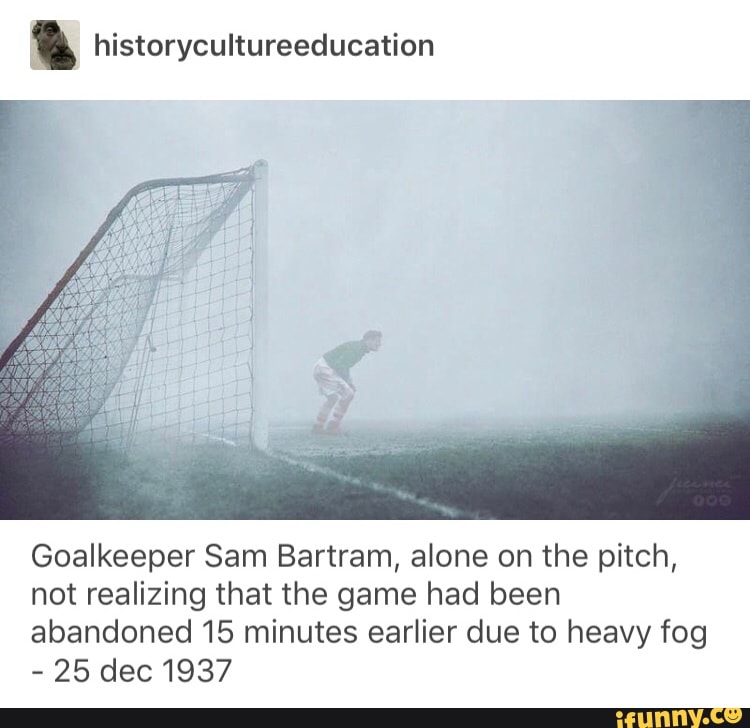 Goalkeeper Sam Bartram, alone on the pitch, not realizing that the game ...