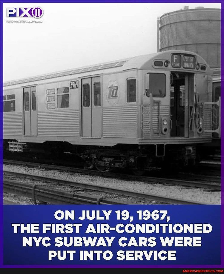 ON JULY 19, 1967, THE FIRST AIR-CONDITIONED NYC SUBWAY CARS WERE PUT INTO SERVICE - America’s ...
