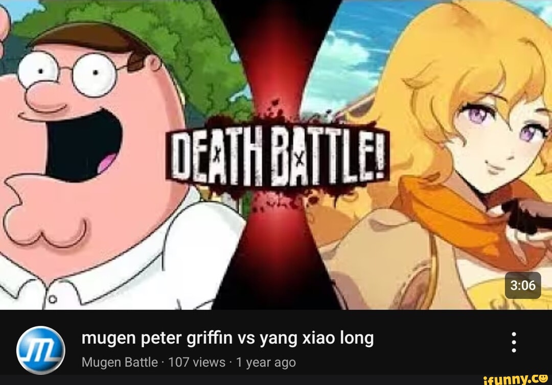 Mugen peter griffin vs yang xiao long Mugen Battle - 107 views - 1 year ...
