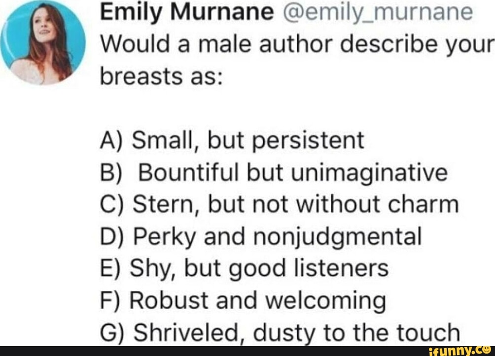 Emily Murnane @emily_murnane Would a male author describe your breasts ...