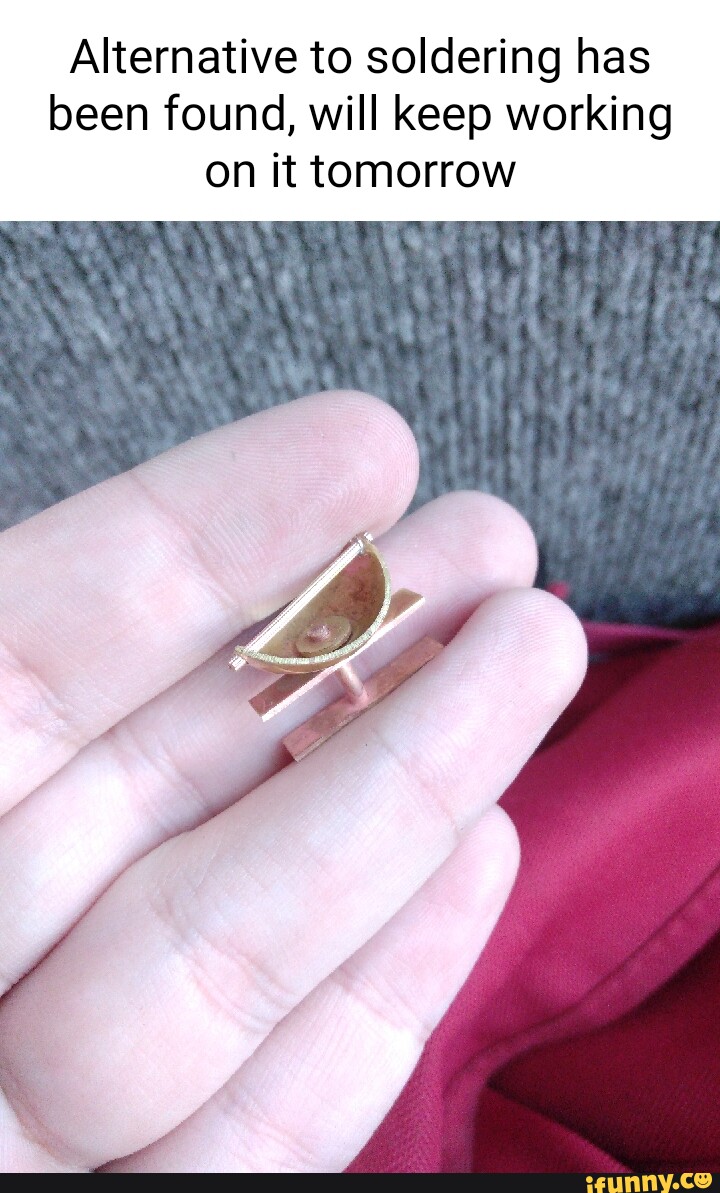 Soldering memes. Best Collection of funny Soldering pictures on iFunny