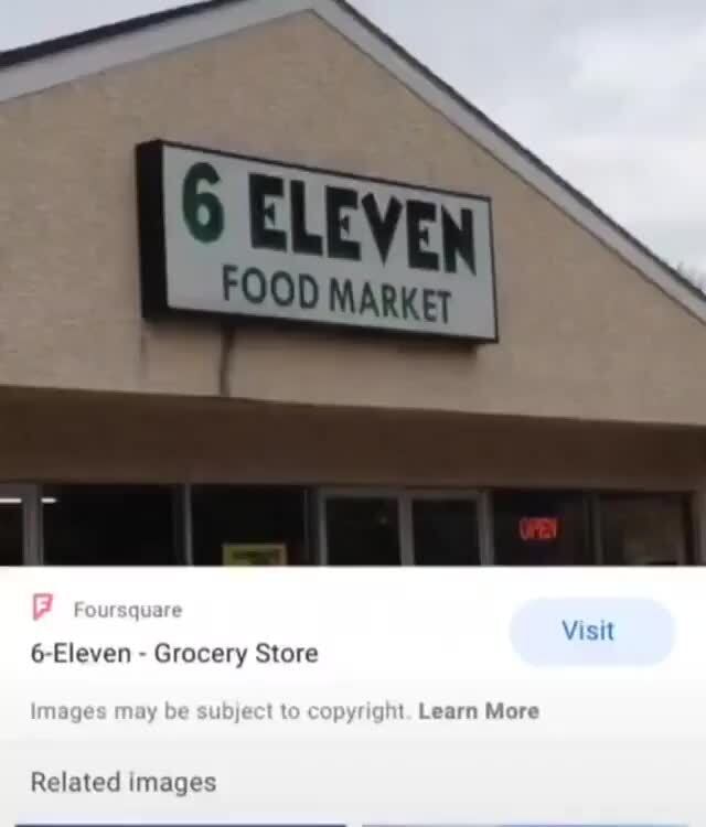 Foursquare 6-Eleven - Grocery Store Images may be s' t to co} jht ...