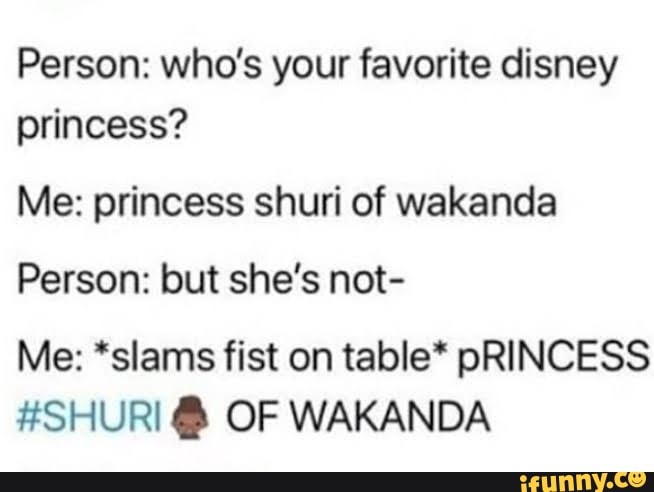 Person: who's your favorite disney princess? Me: princess shuri of ...