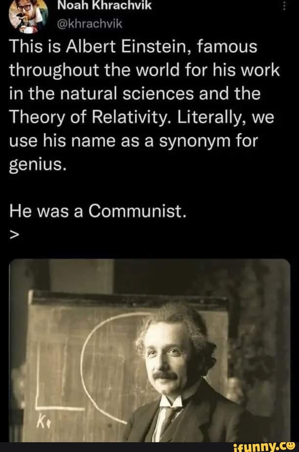 Noah Khrachvik @khrachvik This is Albert Einstein, famous throughout ...