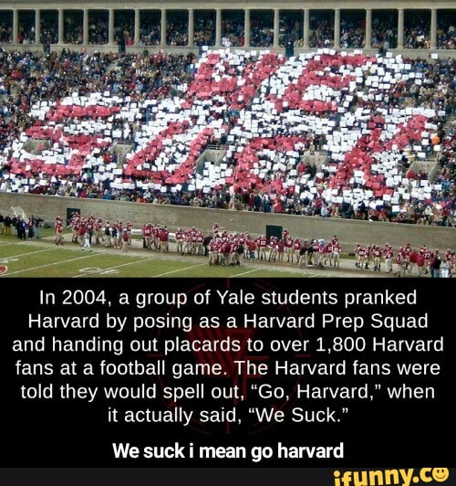 In 2004, a group of Yale students pranked Harvard by posing as a ...
