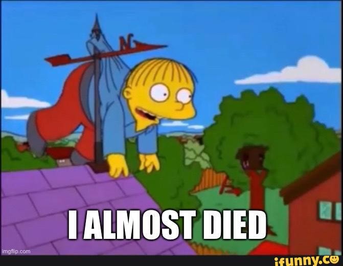 Ralph - ALMOST DIED - iFunny