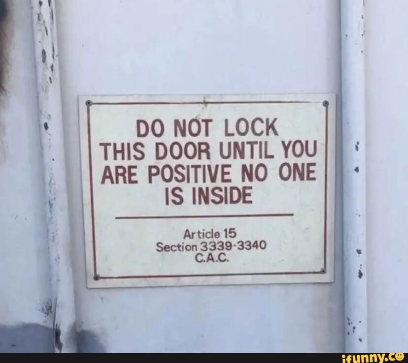 DO NOT LOCK THIS DOOR UNTIL YOU ARE POSITIVE NO ONE IS INSIDE Article ...