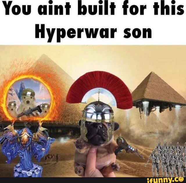 Hyperwar memes. Best Collection of funny Hyperwar pictures on iFunny