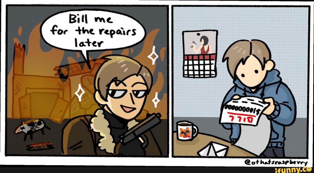 Bill me for +he repairs latey - iFunny