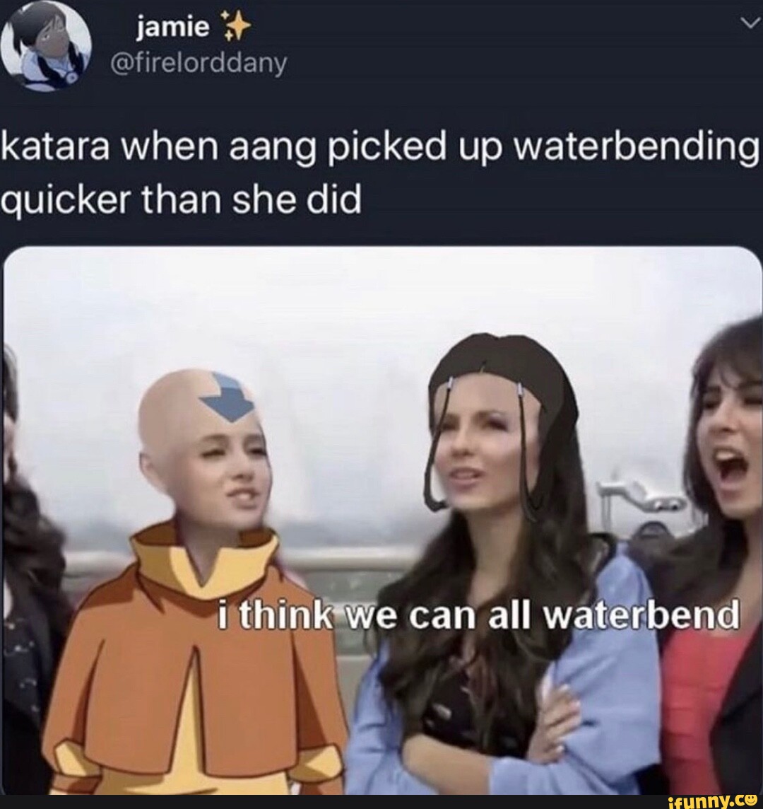 Waterbending memes. Best Collection of funny Waterbending pictures on ...