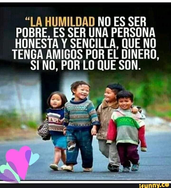 Humildad memes. Best Collection of funny Humildad pictures on iFunny