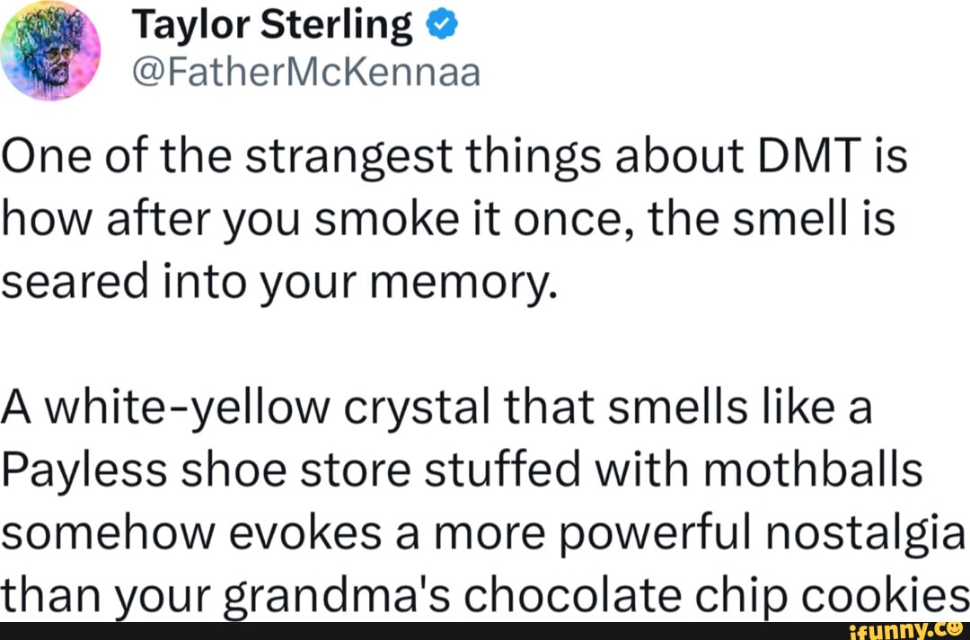 Taylor Sterling @ @FatherMcKennaa One of the strangest things about DMT ...