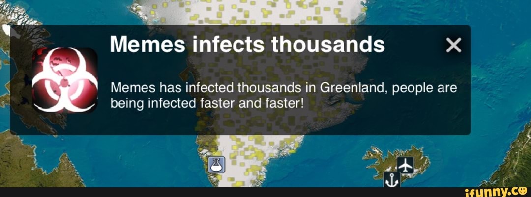 Memes infects thousands x Memes has infected thousands in Greenland ...