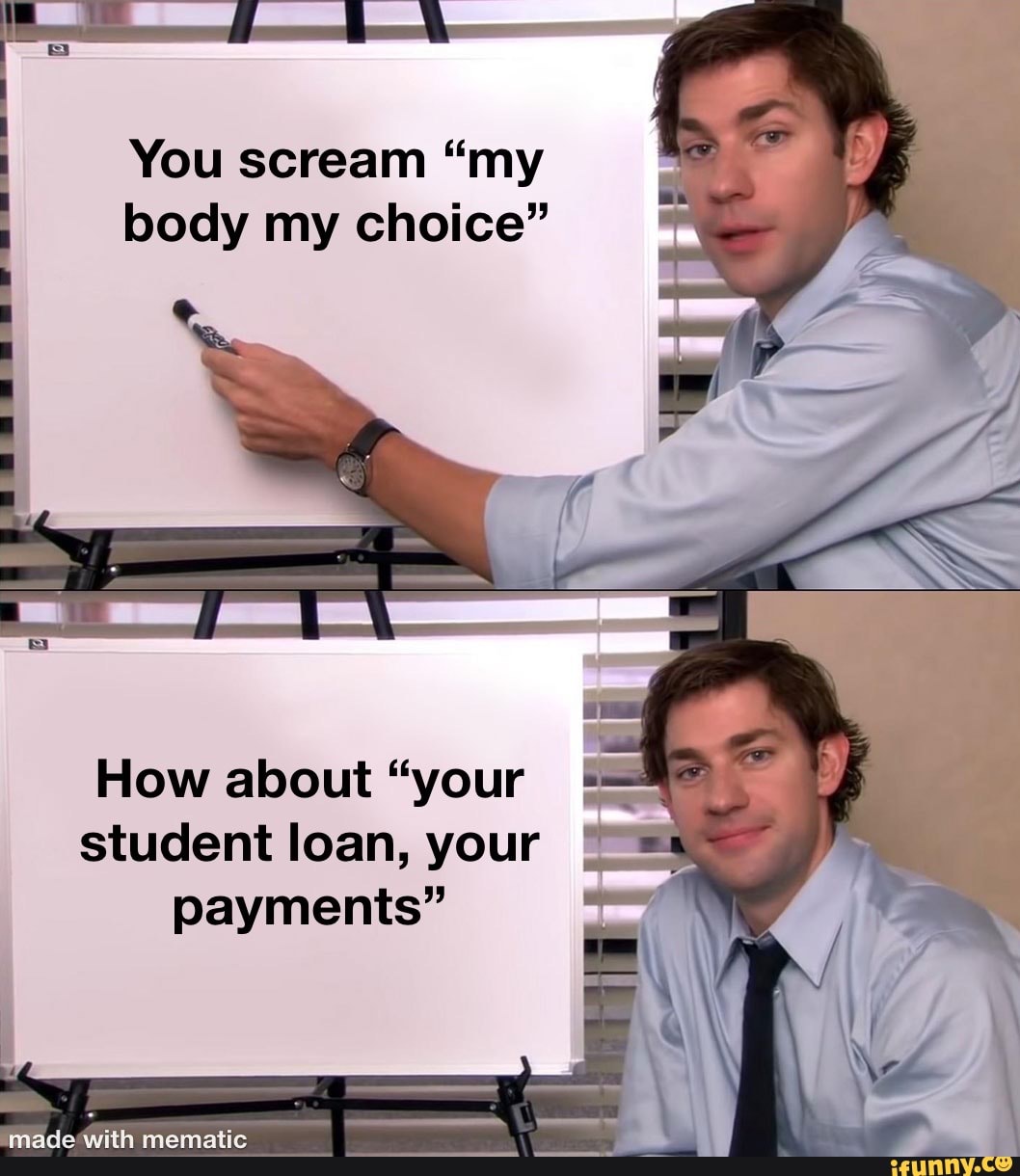 You scream "my body my choice" How about "your student loan, your ...