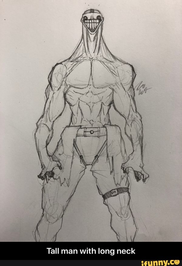 Tall man with long neck - Tall man with long neck - iFunny