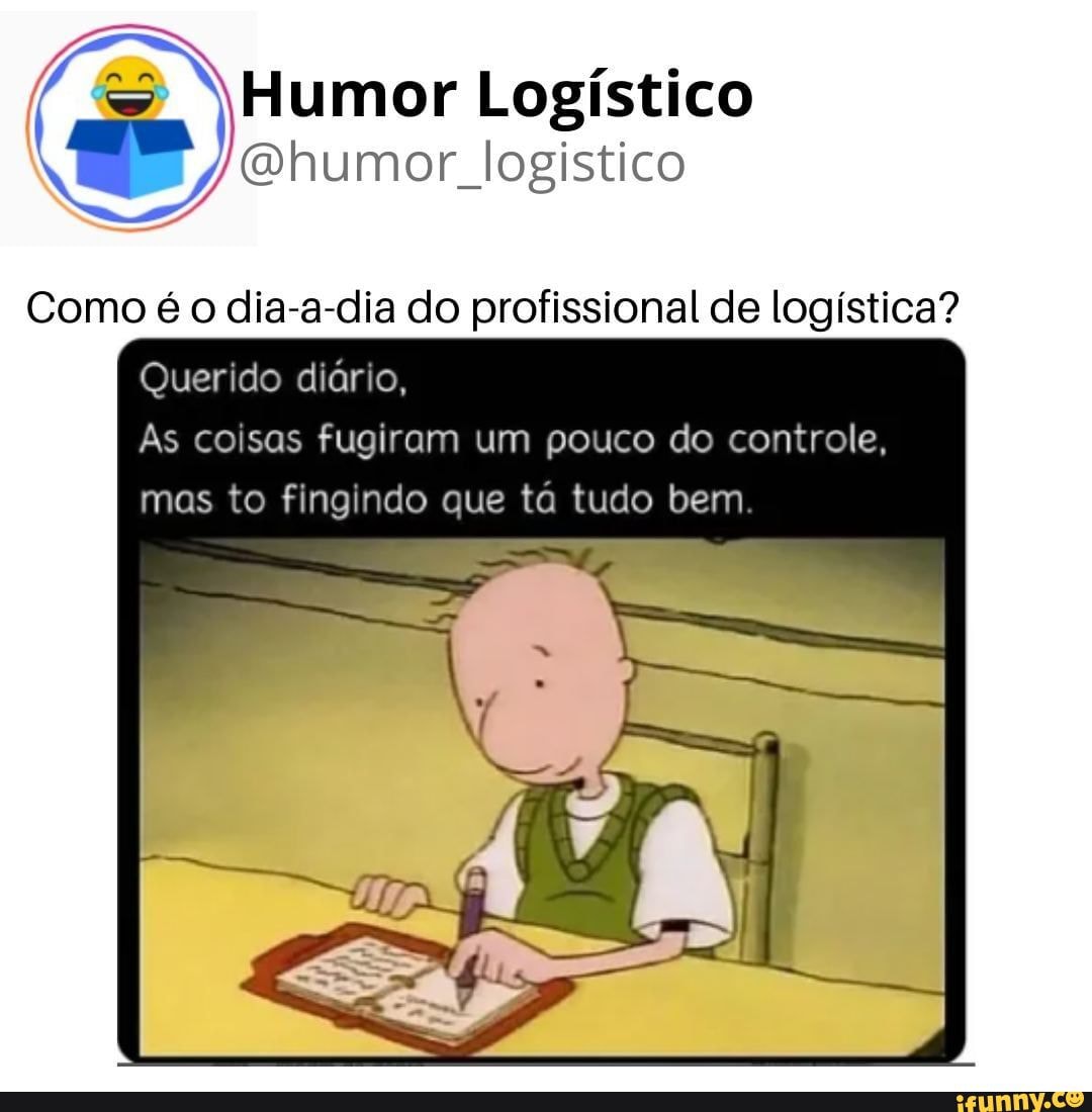 Como é o dia-a-dia do profissional de logística? Humor Logístico (humor ...