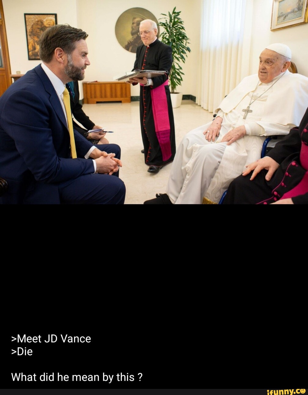 >Meet JD Vance >Die What did he mean by th - iFunny