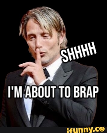 Brap memes. Best Collection of funny Brap pictures on iFunny