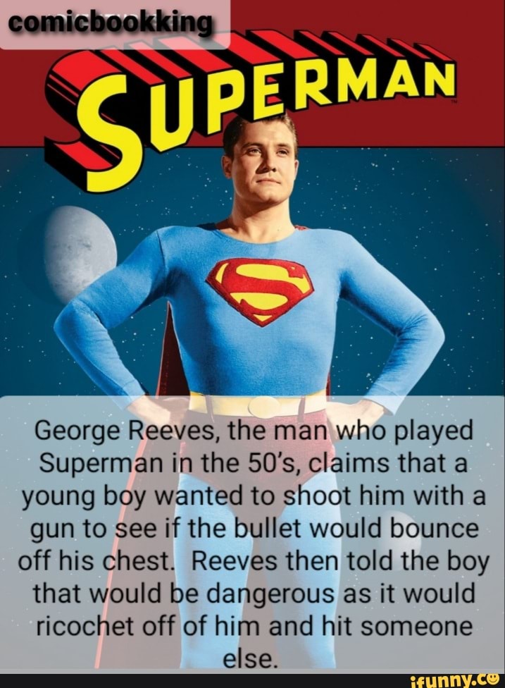 George Reeves, the man who played Superman in the 50's, claims that a ...