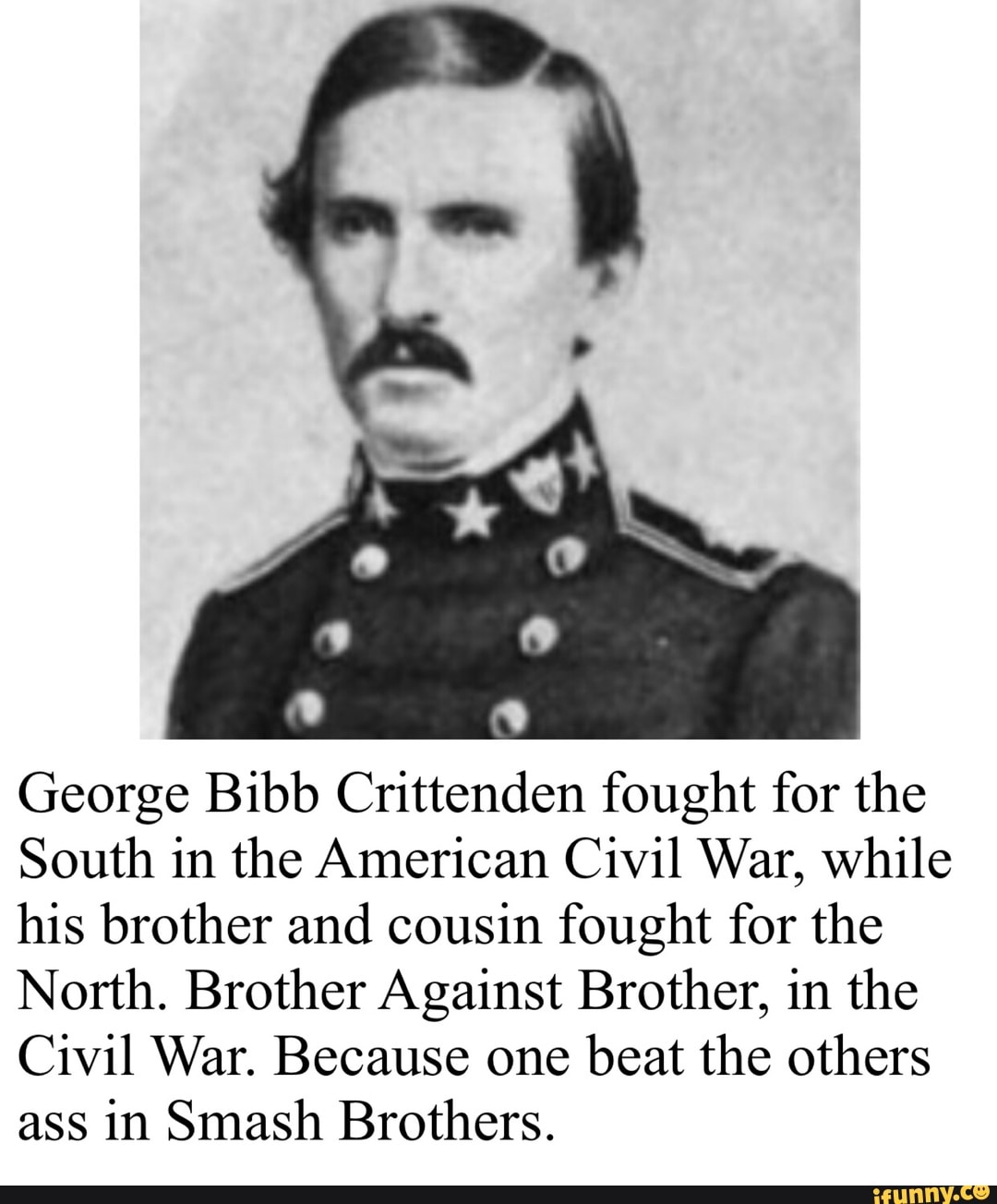 George Bibb Crittenden fought for the South in the American Civil War ...