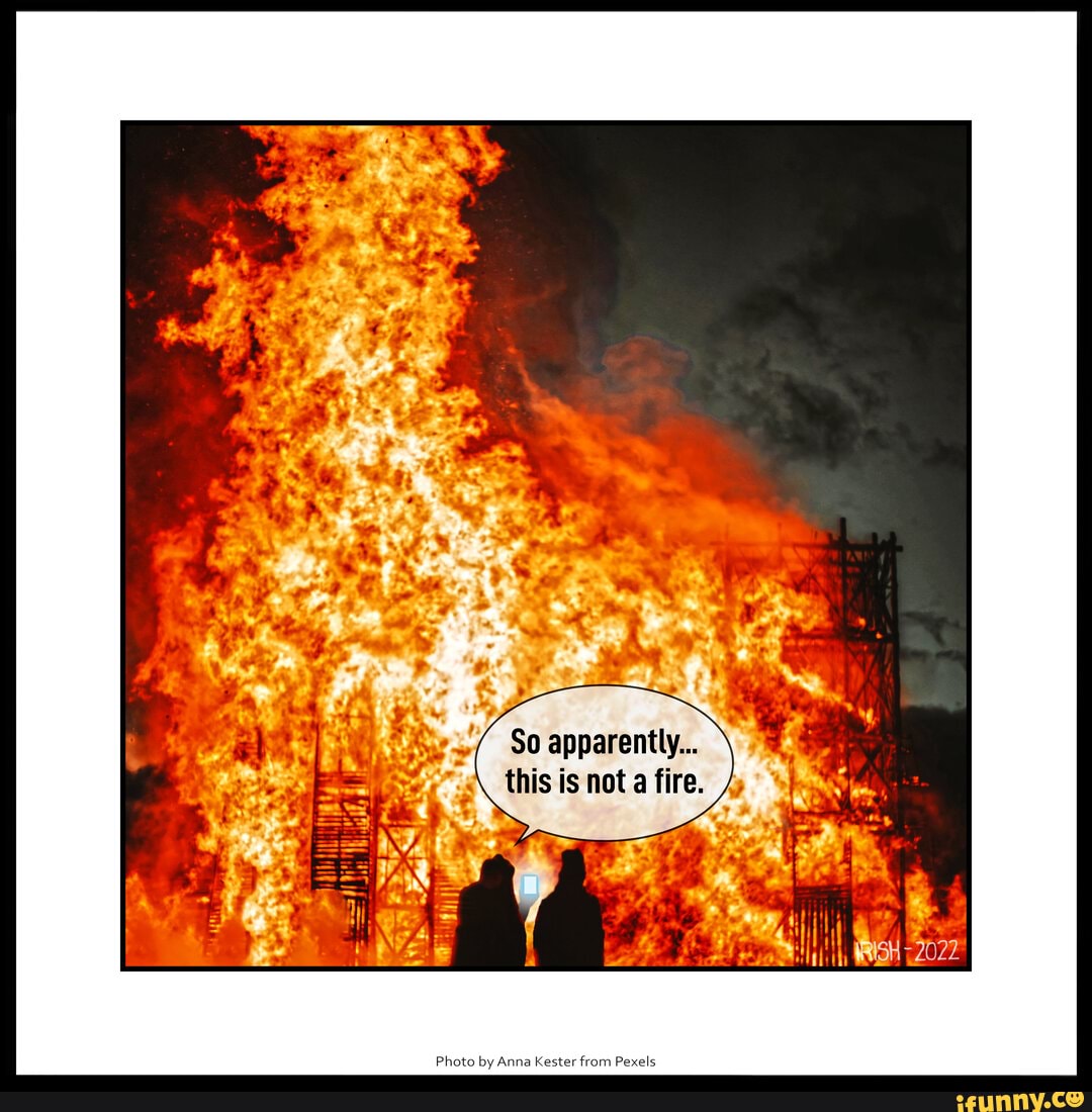 Common Sense - af So apparently... this is not a fire. Photo by Anna ...